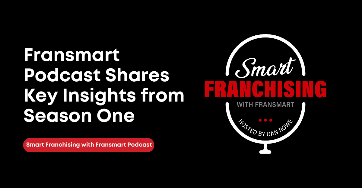 Smart Franchising with Fransmart Podcast Wraps Season One